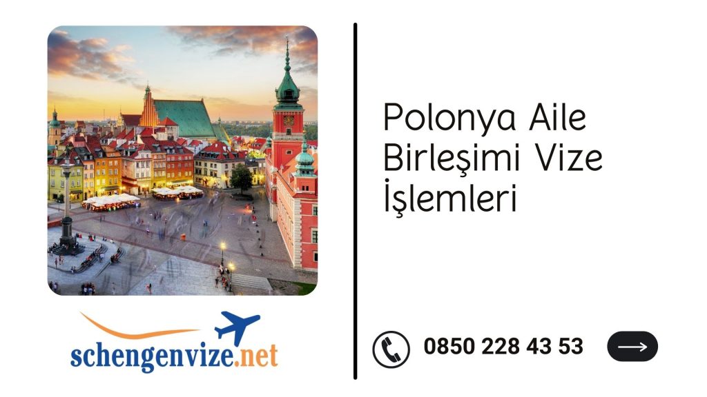 Polonya Aile Birleşimi Vize İşlemleri - Schengenvize.net Polonya Aile Birleşimi Vize İşlemleri - Schengenvize.net
