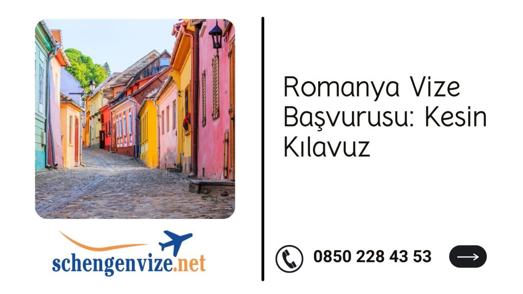 Romanya Vize Başvurusu: Kesin Kılavuz 2025 - Schengenvize.net